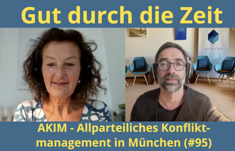 AKIM - Allparteiliches Konfliktmanagement in München. Im Gespräch mit ...